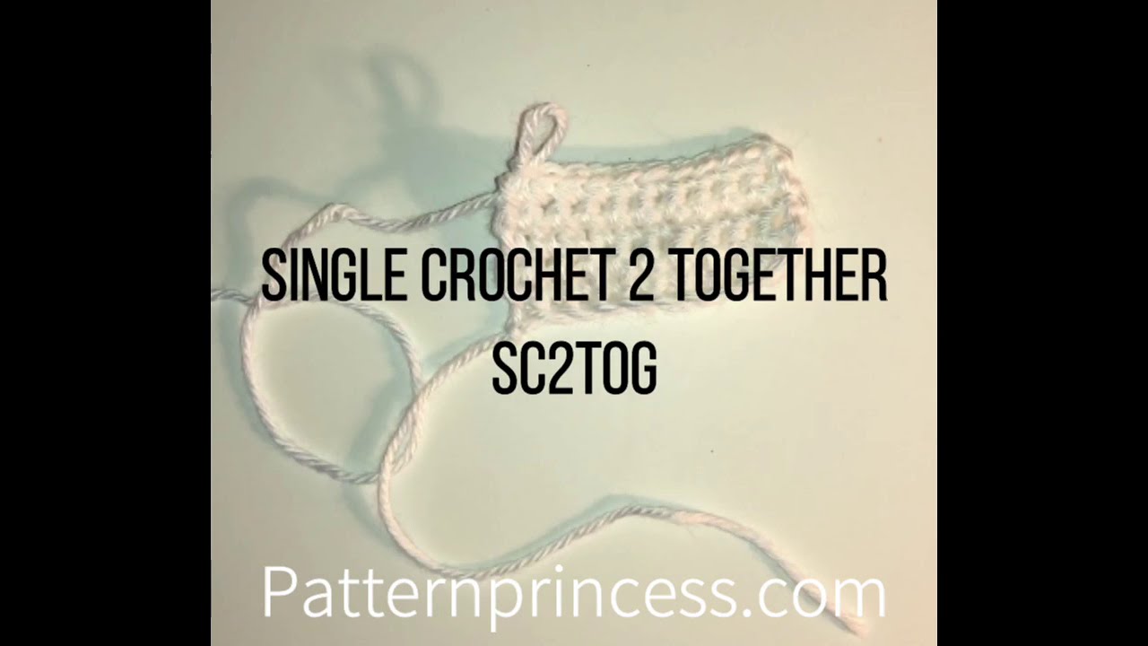 Single Crochet Two Together (SC2Tog) - YouTube
