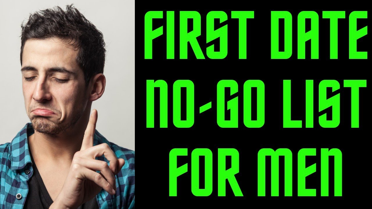 The First Date No-Go List For Men - YouTube