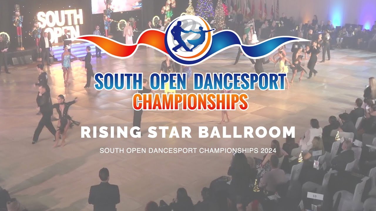 RISING STAR BALLROOM ~ SOUTH OPEN DANCESPORT CHAMPIONSHIPS 2024 - YouTube