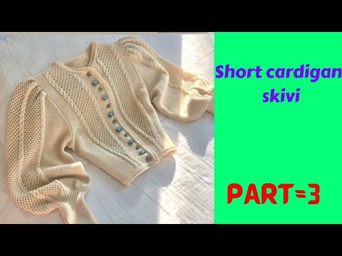 Part 3: Short Cardigan & Skivi Design | Simply Beautiful - YouTube
