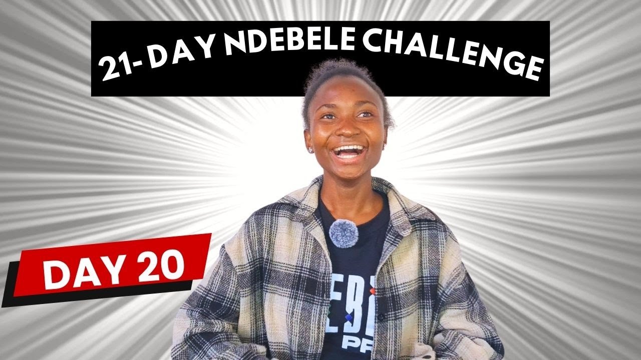 𝐃𝐀𝐘 𝟐𝟎 of 21-Day Ndebele Challenge for Beginners - YouTube
