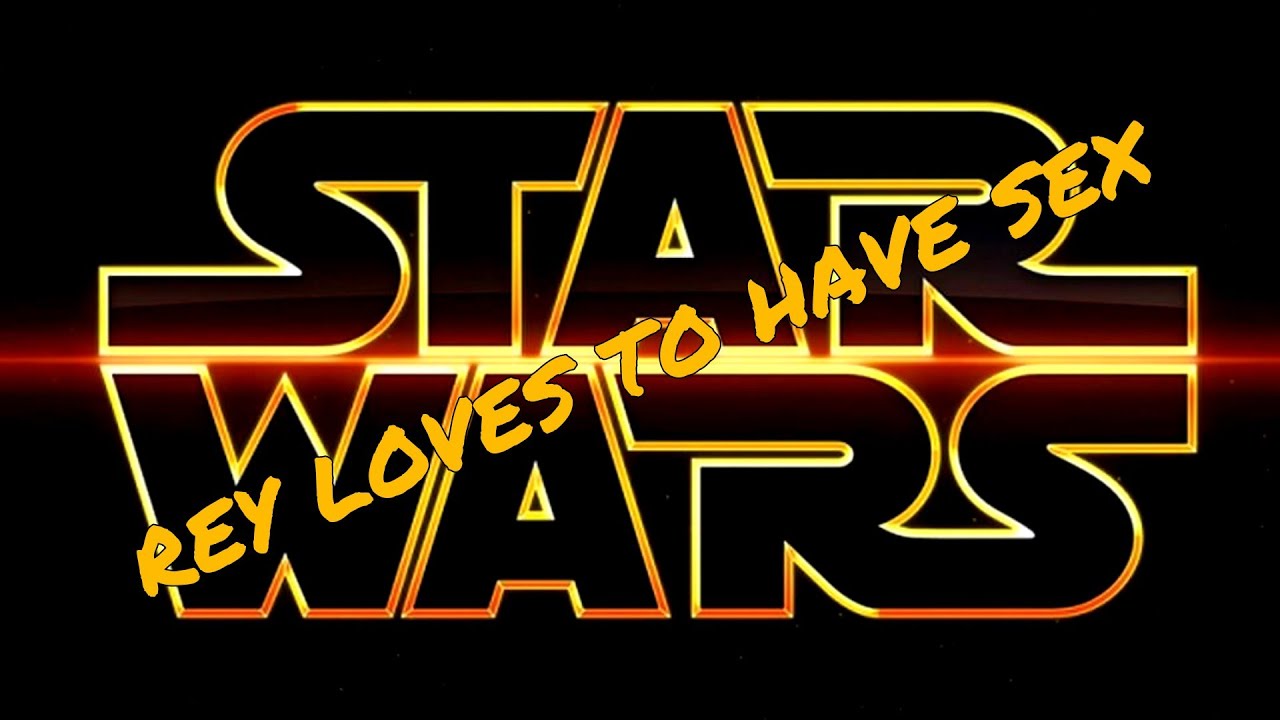 Star Wars Rey Loves To Have Sex Youtube