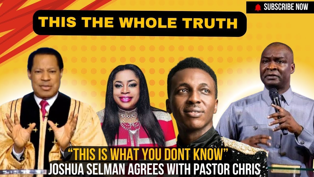 BREAKING!! JOSHUA SELMAN AGREES WITH PASTOR CHRIS ON MUSIC IN CHURCH || PASTOR CHRIS OYAKHILOME ...