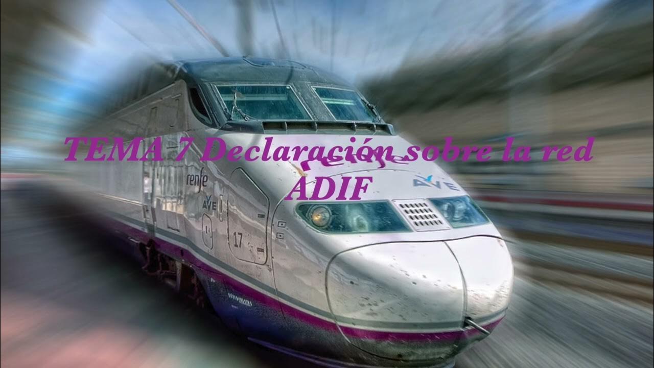 TEMA 7 Declaración sobre la red ADIF - YouTube