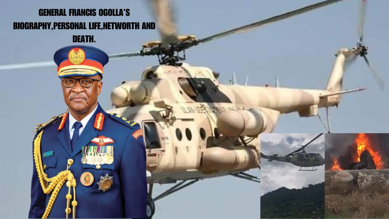 GENERAL FRANCIS OGOLLA's BIOGRAPHY,PERSONAL LIFE,NETWORTH AND DEATH ...