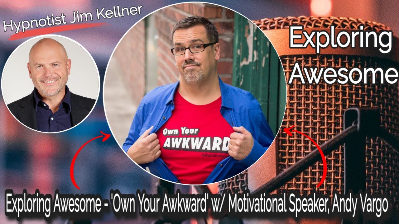 Exploring Awesome Podcast - 'Own Your Awkward' w/ Motivational Speaker ...