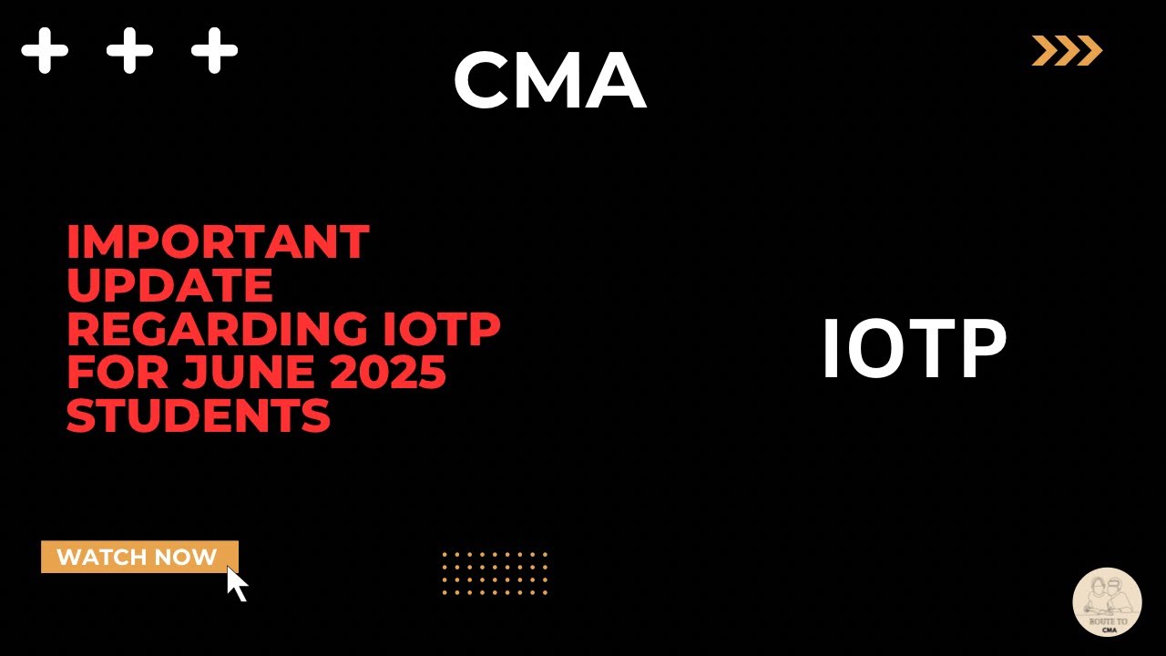 Important update regarding IOTP for CMA students - YouTube