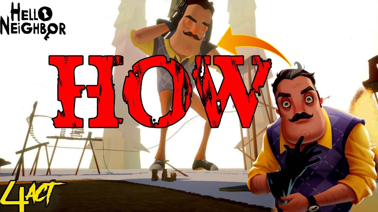 Hello Neighbor FINAL ACT/ ACT 4/ Hello Neighbor Gameplay in Hindi /The ...