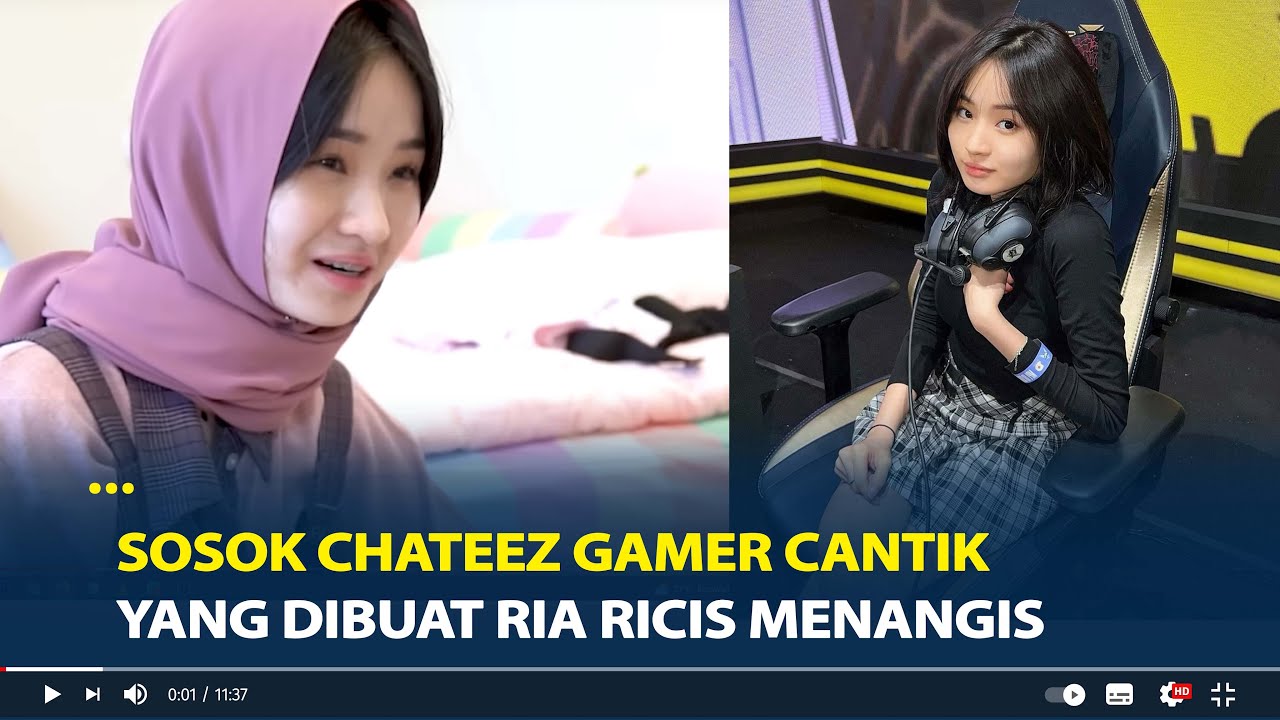 Sosok Chateez Gamer Cantik yang Dibua Ria Ricis Menangis - YouTube