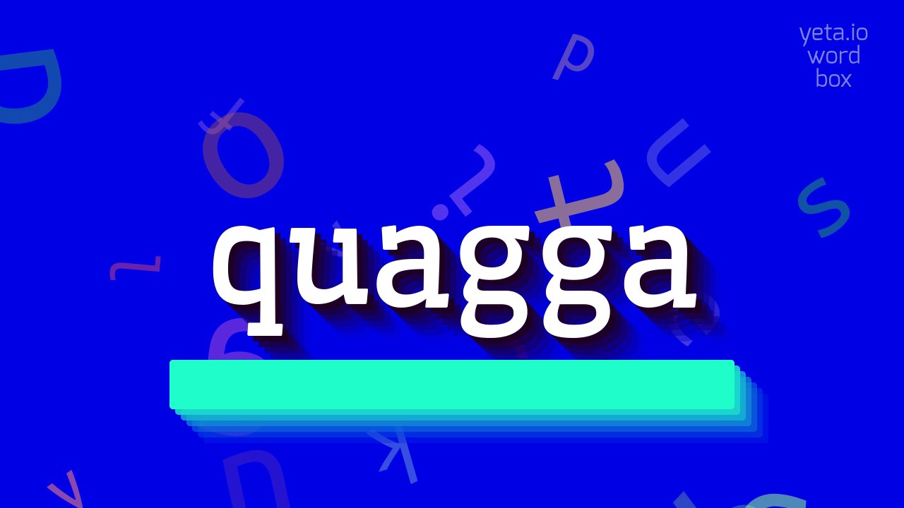 How to say "quagga"! (High Quality Voices) - YouTube