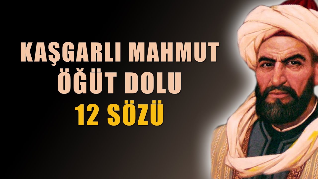 Kaşgarlı Mahmut ve Öğüt Dolu 12 Sözü - YouTube