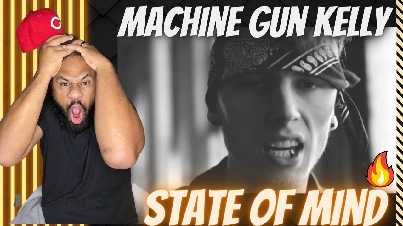 Machine Gun Kelly - State of Mind [Official Music Video] | REACTION ...