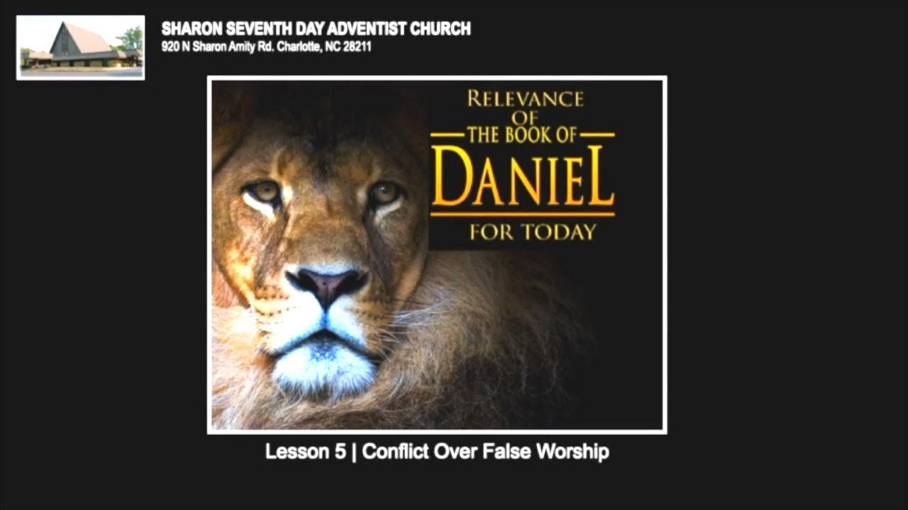 Relevance of the Book of Daniel: Lesson 5- Conflict over false worship ...