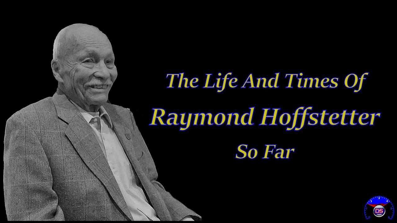 The Life And Times Of Raymond Hoffstetter So Far - YouTube