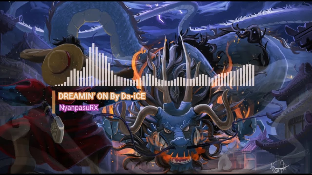One Piece Opening 23 - DREAMIN’ON by Da-iCE - [NyanpasuRX] - YouTube