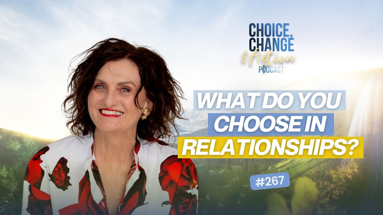267. What Do You Choose in Relationships? - YouTube