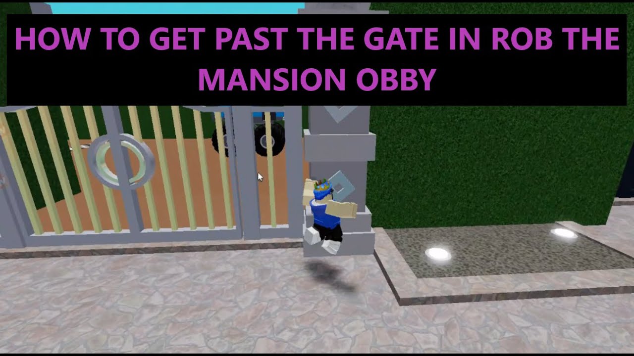 How to get past the gate in rob the mansion obby - YouTube