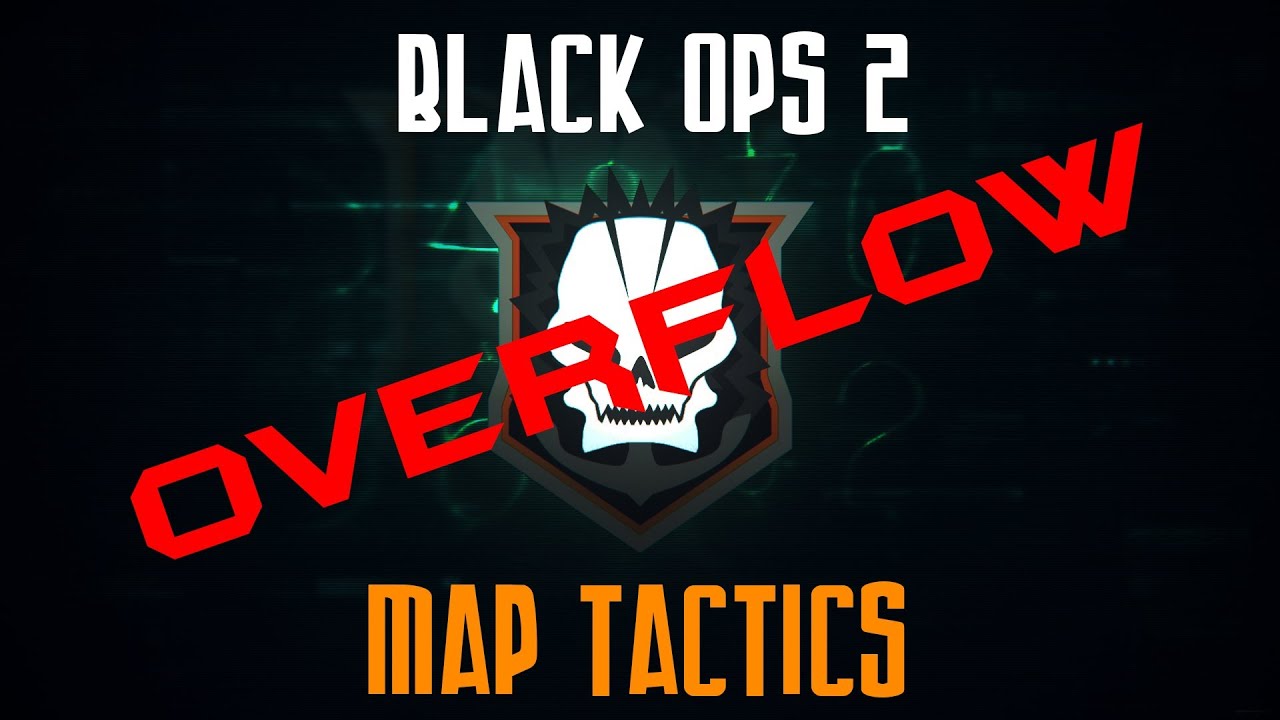 OVERFLOW - MAPTICS - Black Ops 2 Map Tactics - How to flank the enemy ...