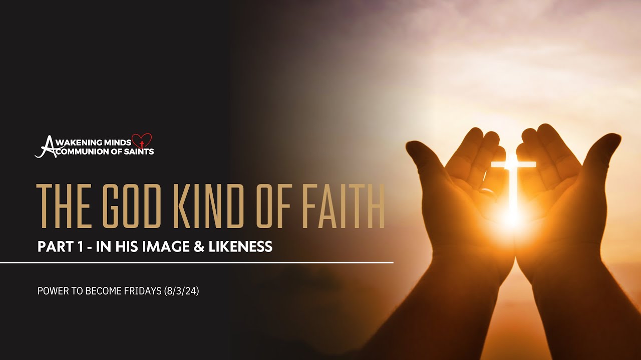 The God Kind of Faith Pt.1 - In His Image & Likeness | Victor Salamba ...