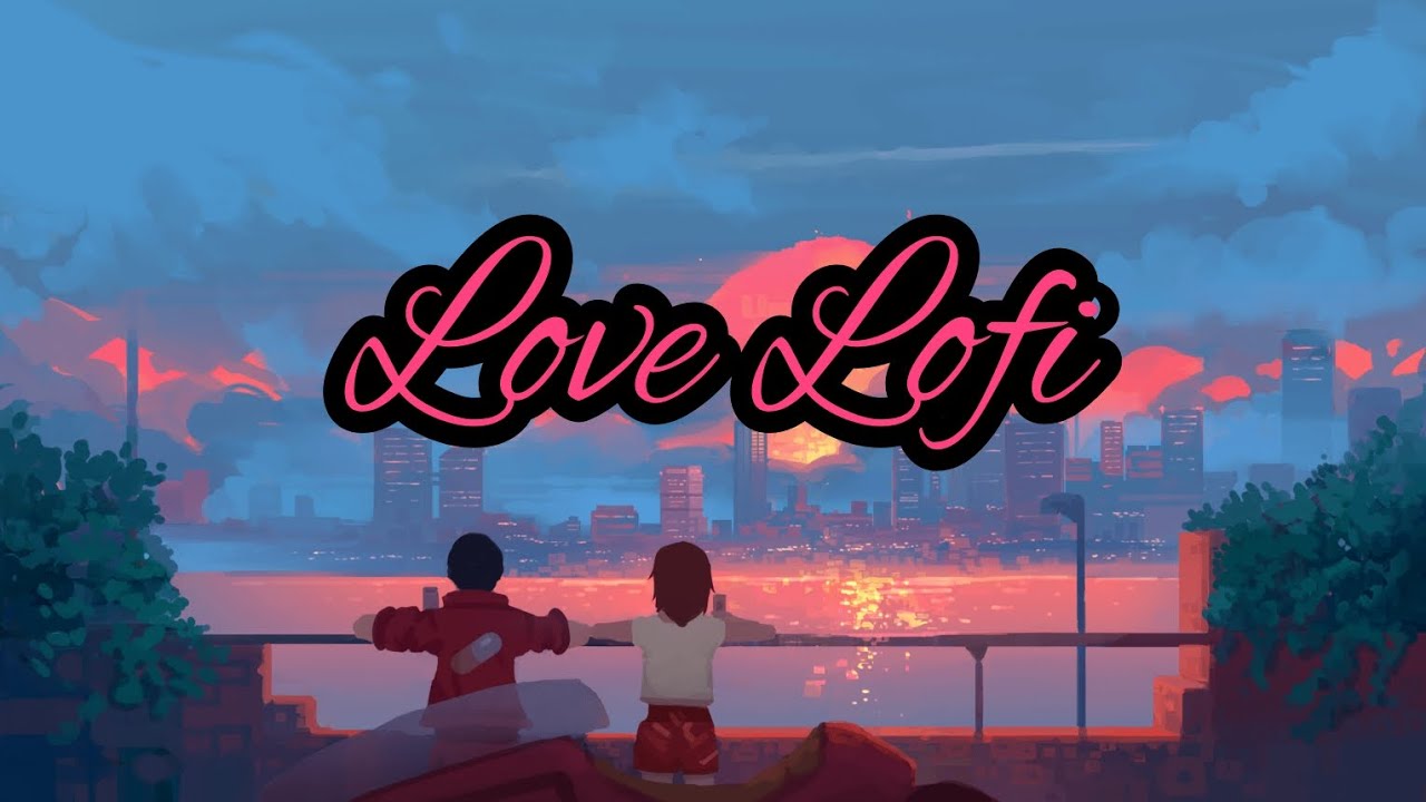 Nonstop Love Mashup || Lofi Mashup || Love Lofi | Romantic Songs || # ...