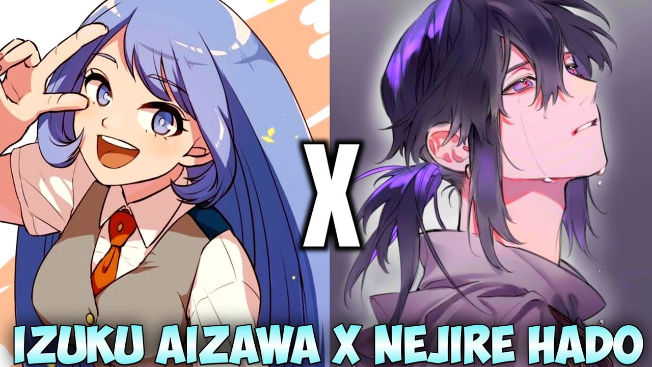 Emotionless Izuku Aizawa X Nejire Hado ~ Part 2 - Parallel Faces | MHA ...