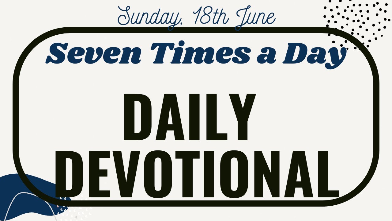 Seven times a day - Daily Devotional - YouTube