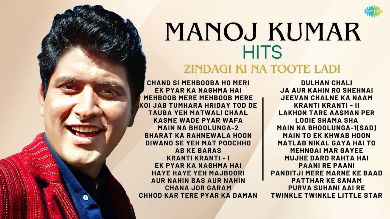 Manoj Kumar Hit Songs | Zindagi Ki Na Toote Ladi | Chand Si Mehbooba Ho ...