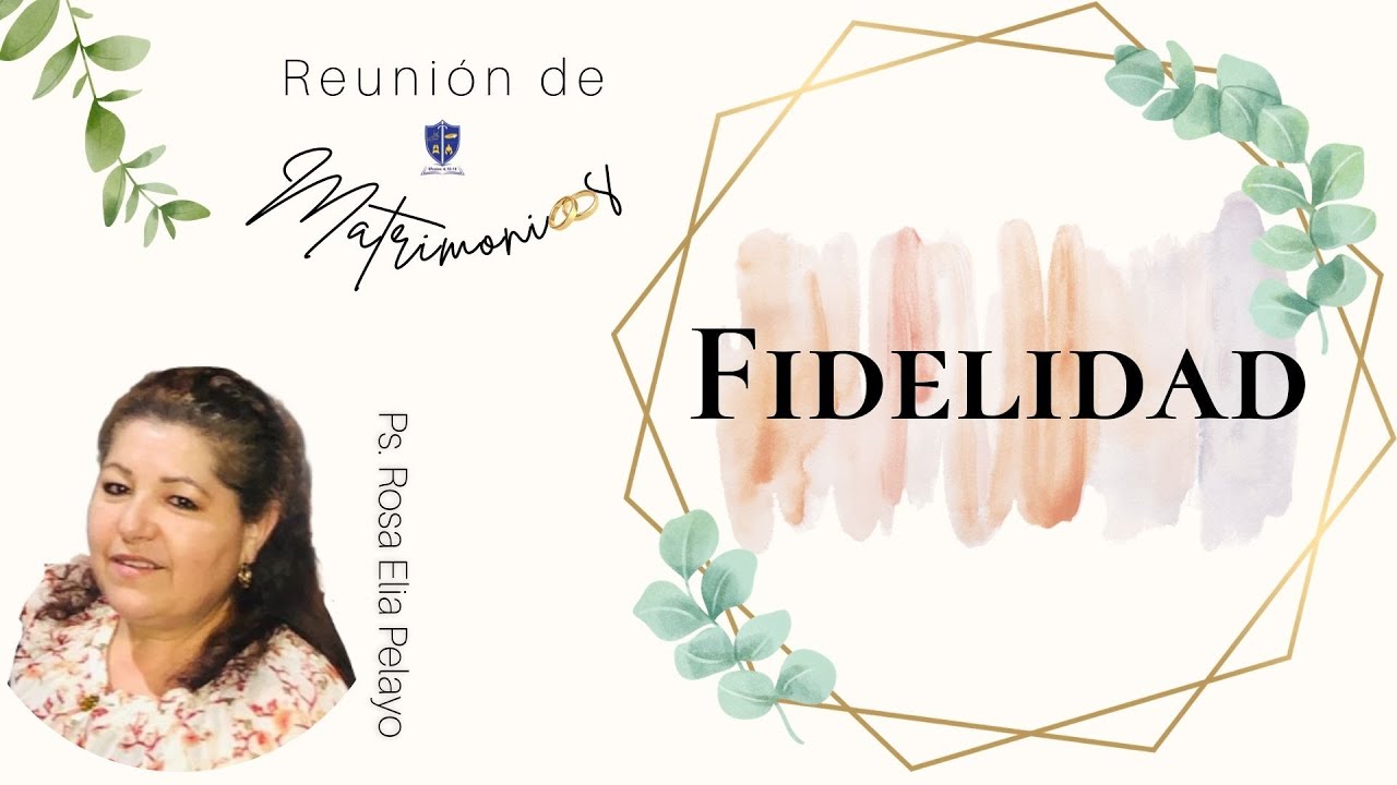 Fidelidad pt. 1 | Ps. Rosa Elia Pelayo | Domingo 16/05/2021 - YouTube