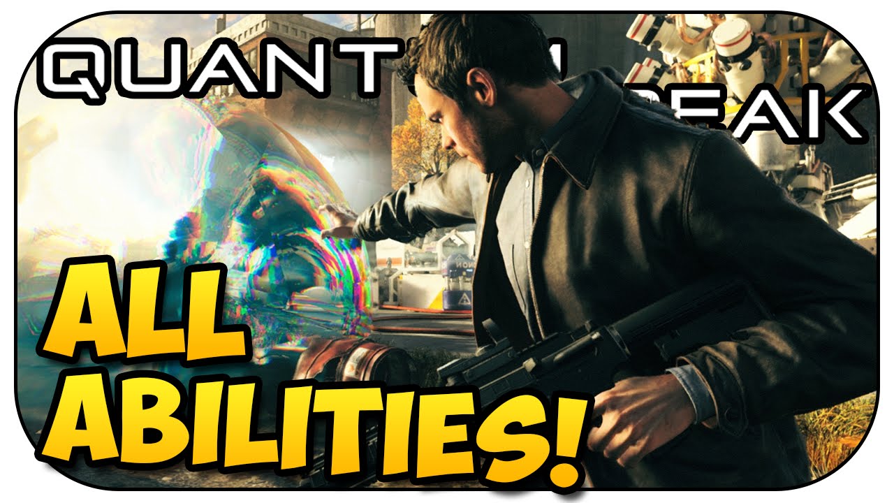 Quantum Break - How To Use All 6 Abilities and Find Chronon Sources ...