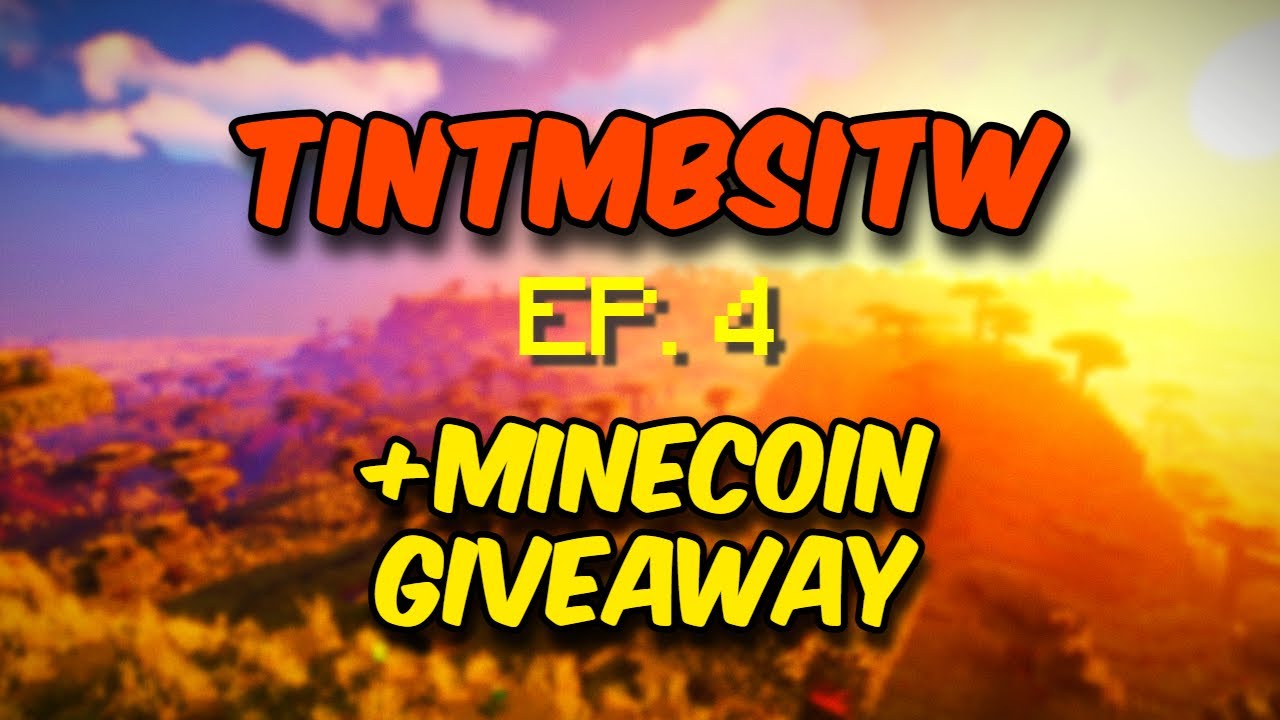 MINECOIN !giveaway LAST CHANCE + TINTMBSITW EP. 4 !discord #minecraft # ...