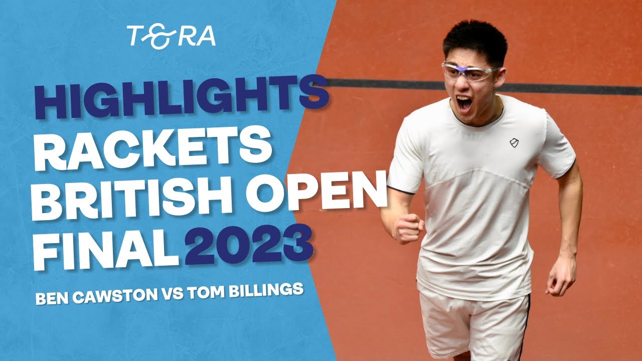 A new champion? - HIGHLIGHTS - Rackets British Open Final - Cawston vs ...
