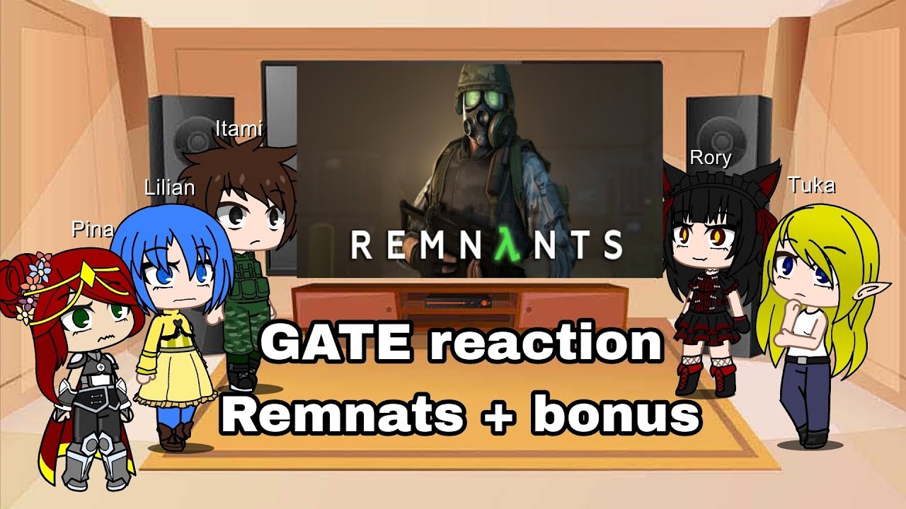 GATE reaction video Remnats + bonus. Gacha life reactions video - YouTube
