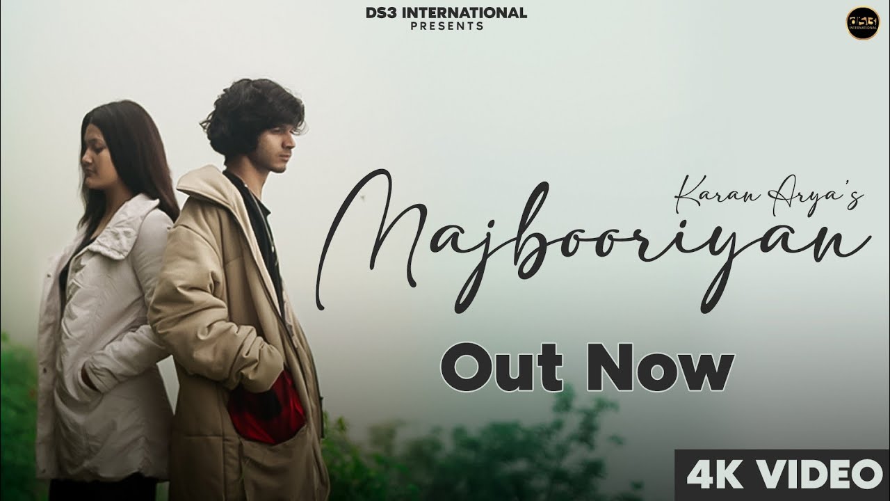 Majbooriyan - Karan Arya | @DS3INTERNATIONALMUSIC ...
