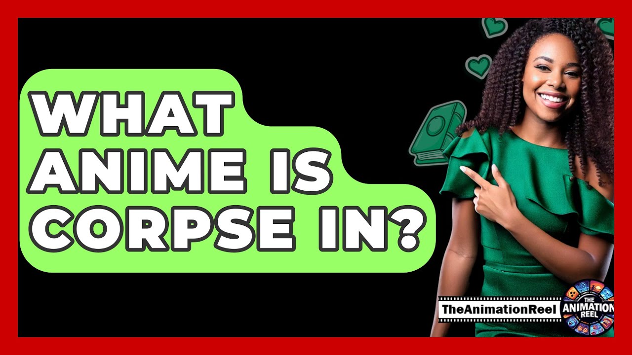What Anime Is Corpse In? - The Animation Reel - YouTube