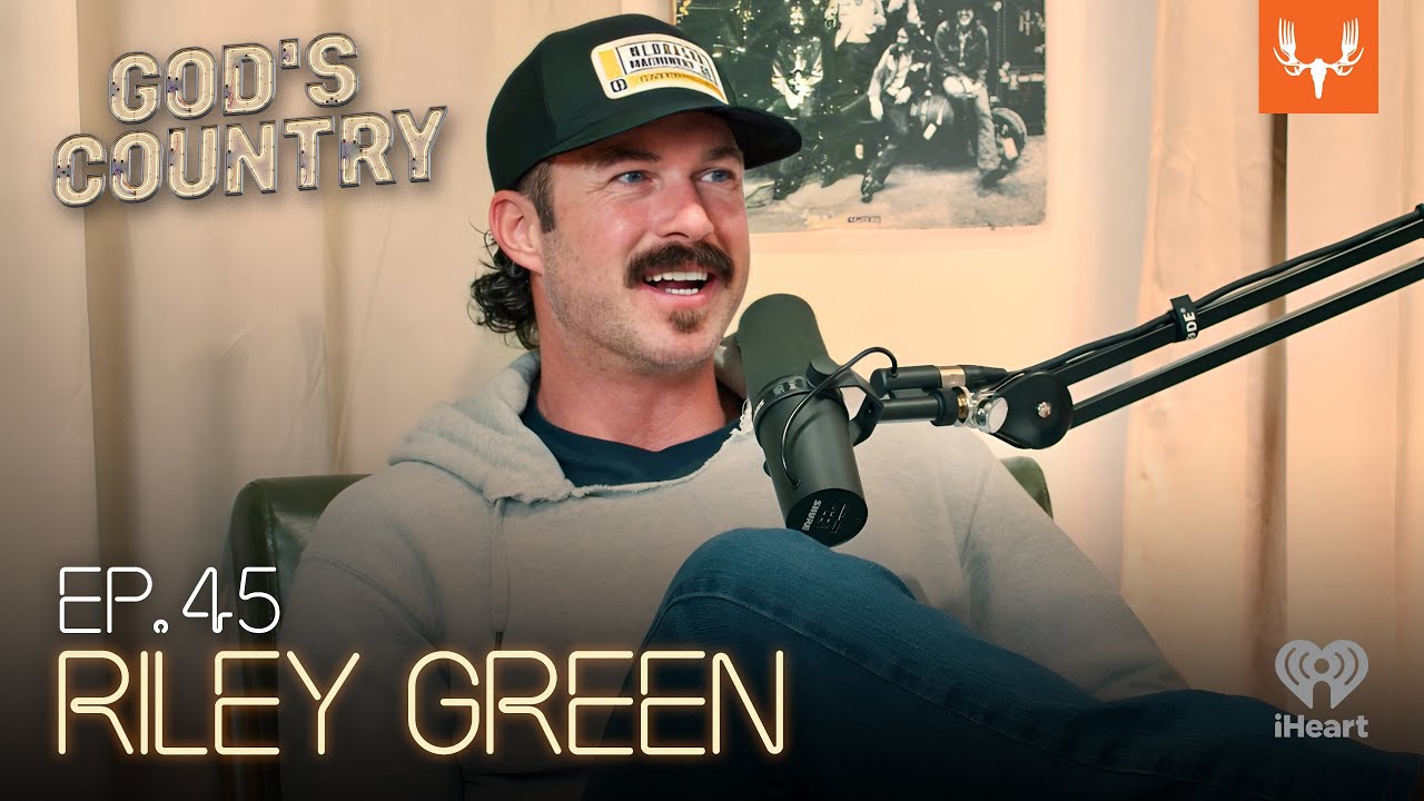 Riley Green - From Hard Hats to Hit Records | God's Country Ep. 45 ...
