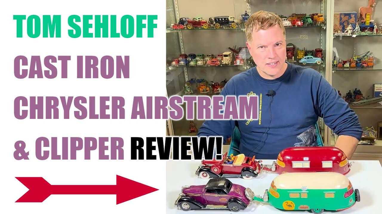 Tom Sehloff Cast Iron Chrysler Airstream & Clipper Review Antique Toys ...