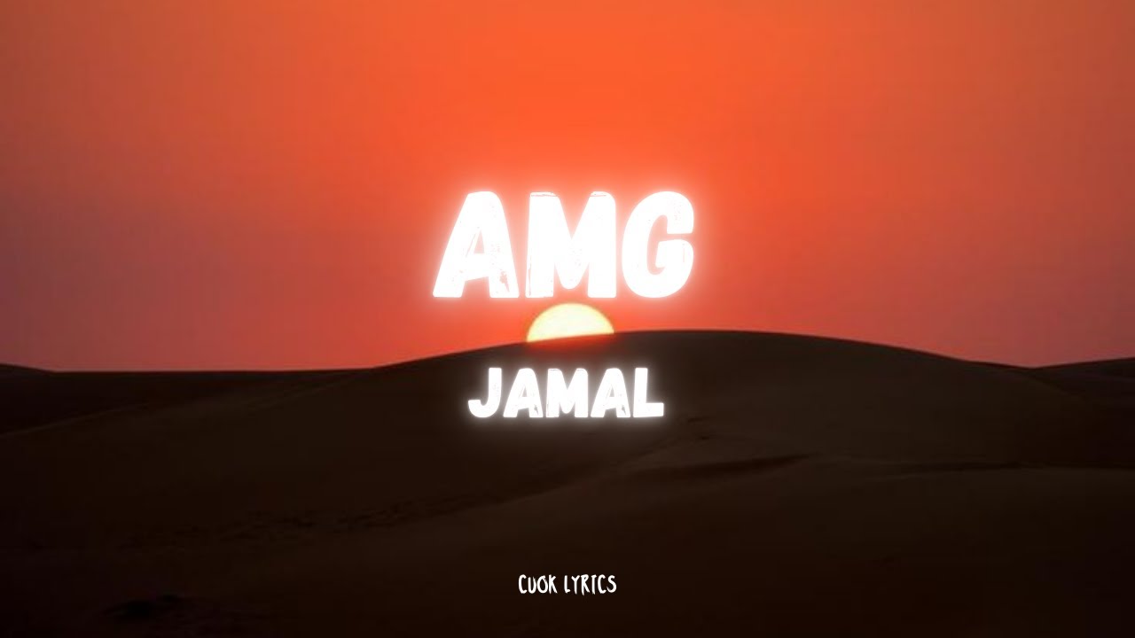 Jamal - AMG (Lyrics) - YouTube
