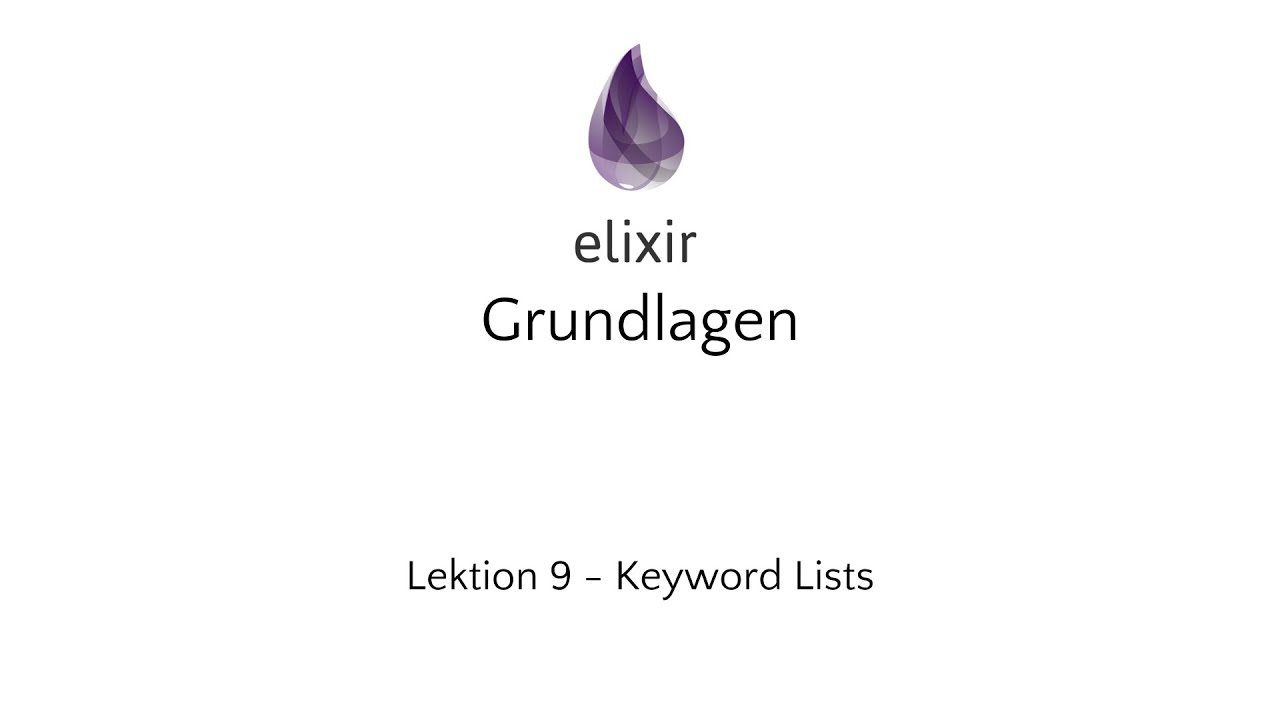 Elixir Grundlagen 9 Keyword Lists Youtube