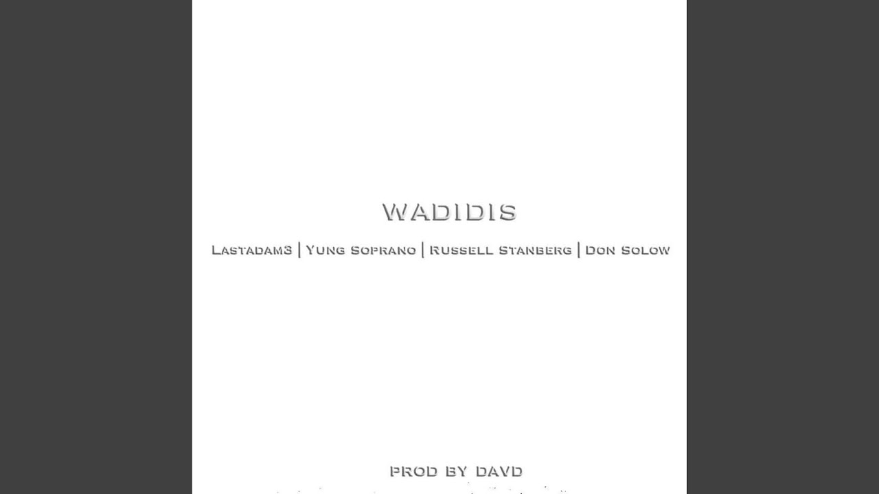 WADIDIS (feat. Yung Soprano, Russell Stanberg & Don Solow) - YouTube