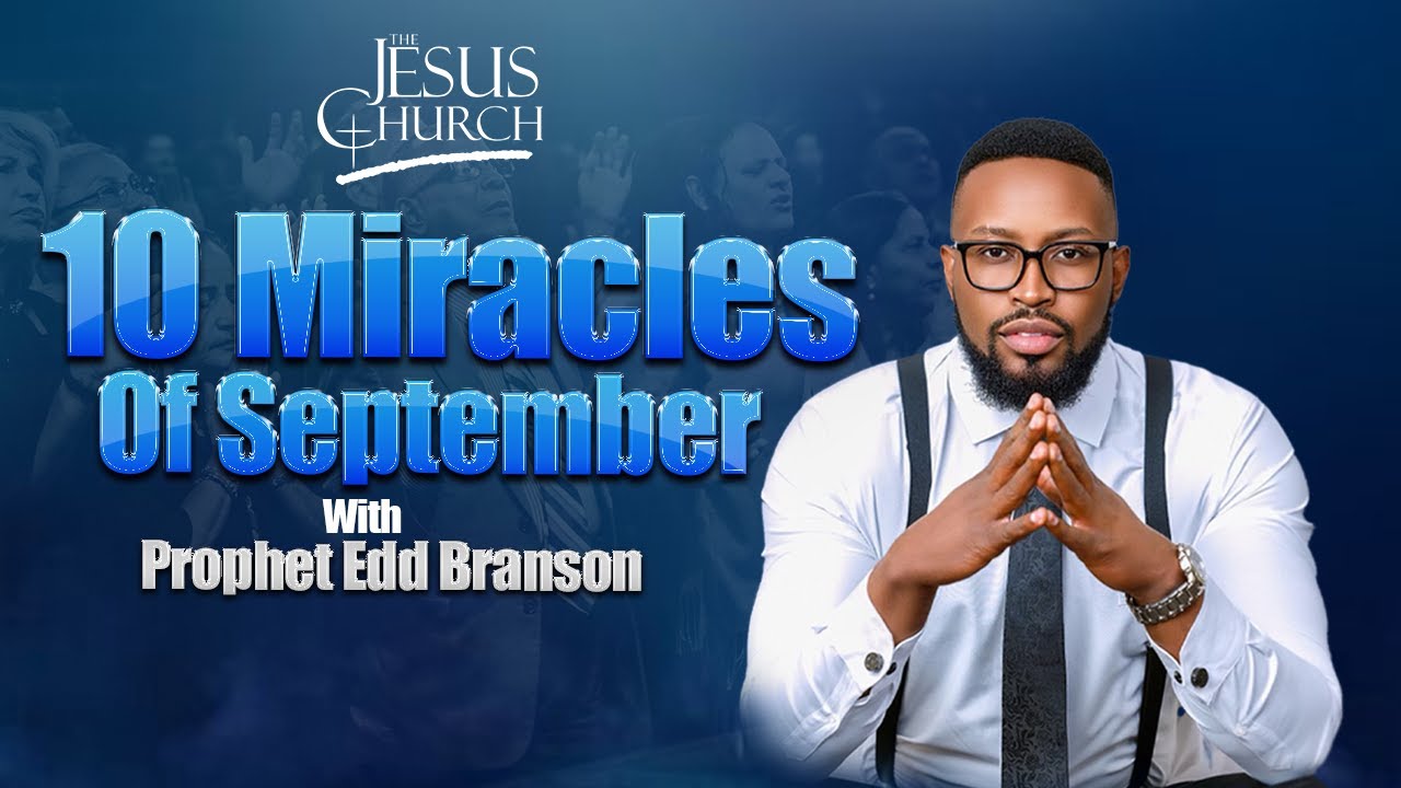 1O Miracles of September -Special service with Prophet Edd Branson ...