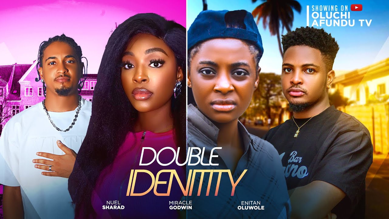 DOUBLE IDENTITY - MIRACLE GODWIN, ENITAN OLUWOLE, NUEL SHARAD - YouTube