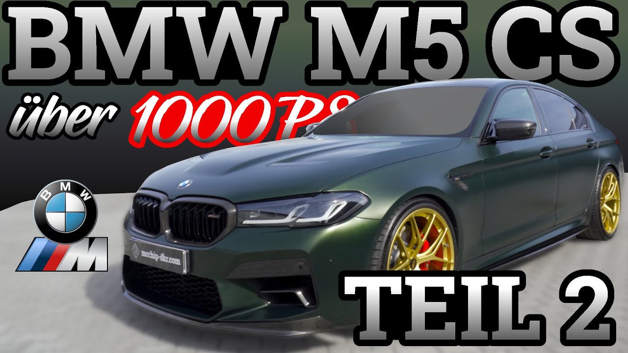 Teil 2... Über 1000 PS Projekt | BMW M5 CS 4.4l V8 Bi-Turbo (MY2023) | mcchip-dkr - YouTube