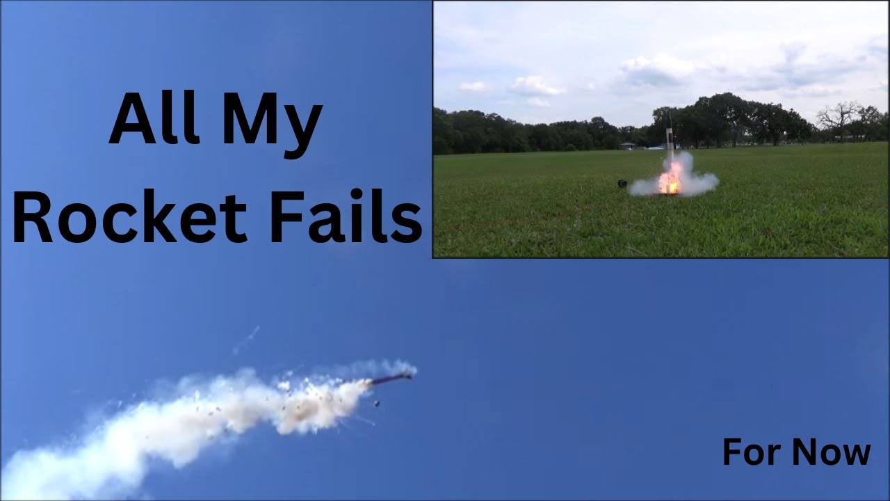 All of My Rocket Fails .... For Now - YouTube