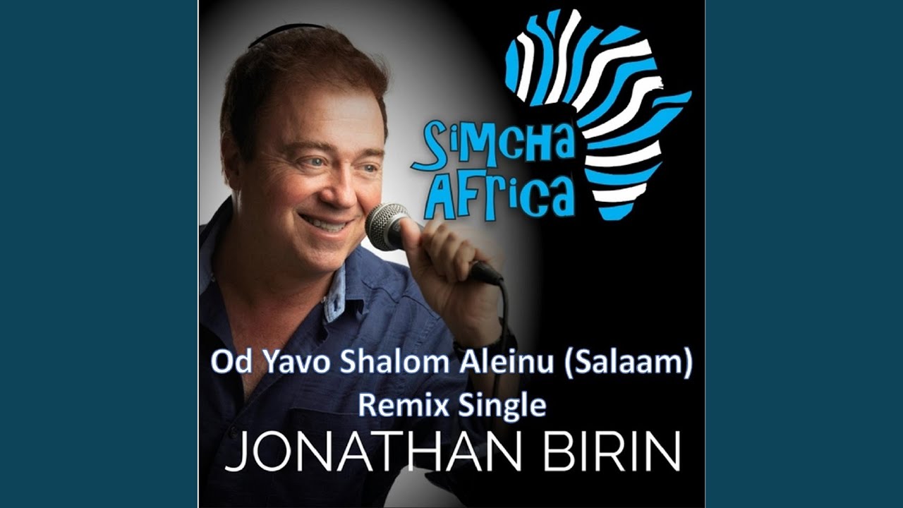 Od Yavo Shalom Aleinu (Salaam) Remix Feat. Jonathan Birin - YouTube