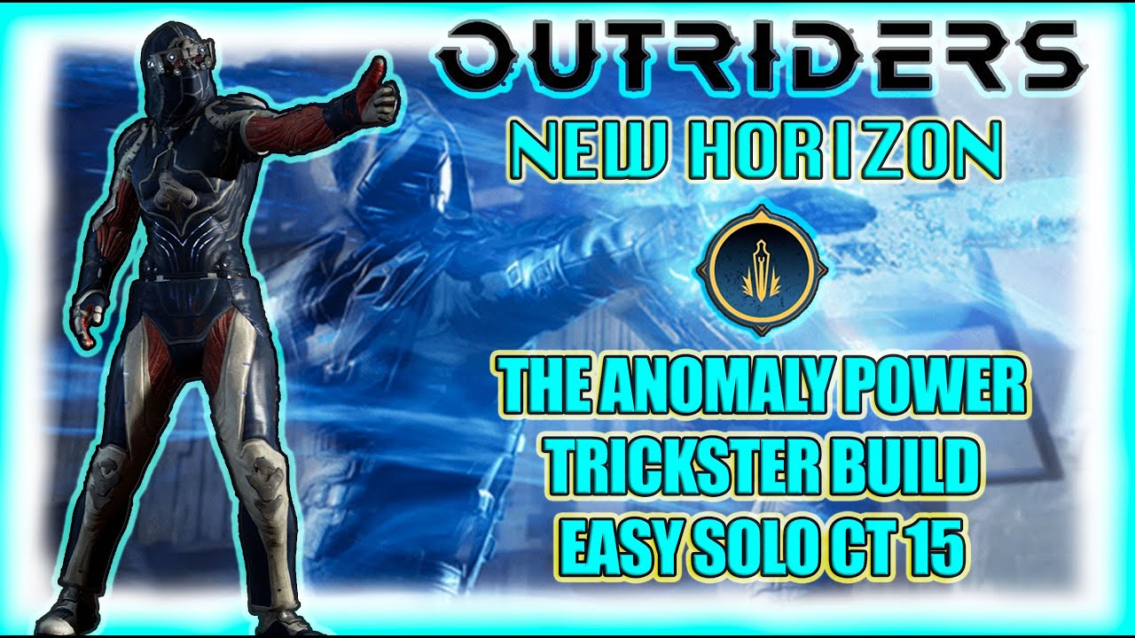 Outriders New Horizon | The Anomaly Power Trickster Build For Easy Solo ...