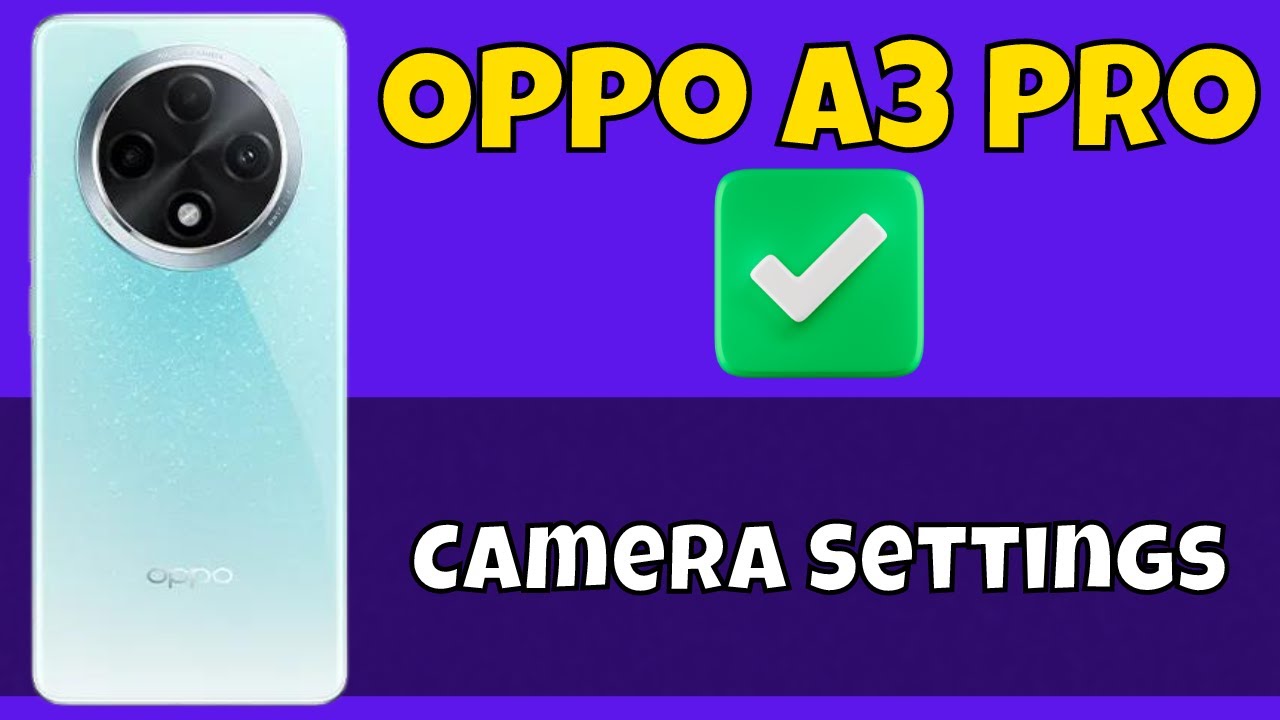 Oppo A3 Pro Camera Settings || Find camera setting - YouTube