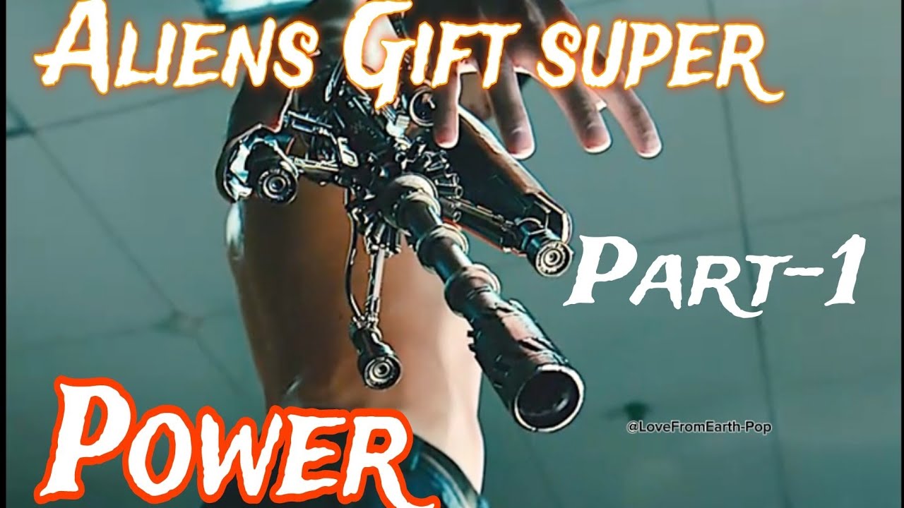 Aliens Gift Superpower Part-1 || @LoveFromEarth-Pop || #alien # ...