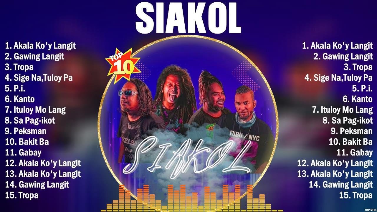 Siakol Greatest Hits ~ OPM Music ~ Top 10 OPM Hits of All Time - YouTube