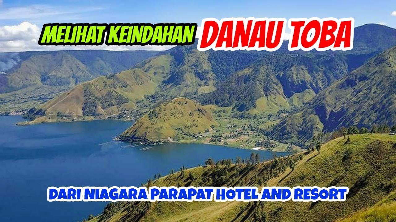 Melihat keindahan Danau Toba Sumatera Utara dari Niagara Parapat Resort ...