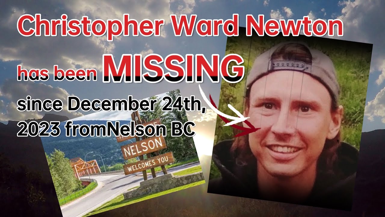 MISSING IN BC...Christopher Ward Newton - YouTube